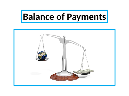 Balance of Payments (Theme 4) - A Level Economics | Teaching Resources