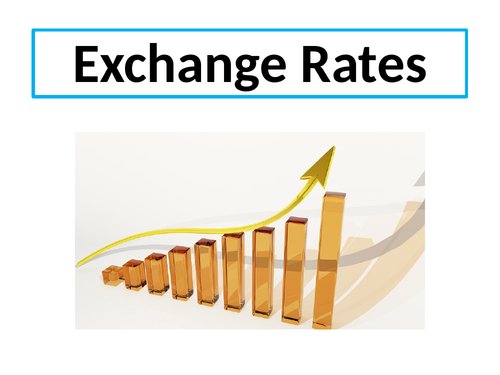 Exchange Rates - A Level Economics | Teaching Resources