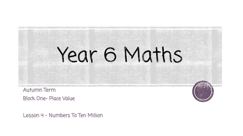 Year 6 Maths Place Value Scheme of Work- Place Value- Lesson One ...
