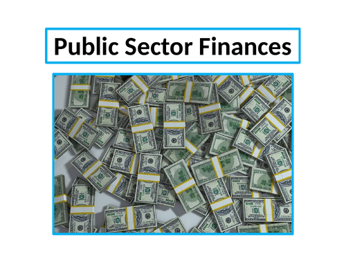 Public Sector Finances - A Level Economics | Teaching Resources