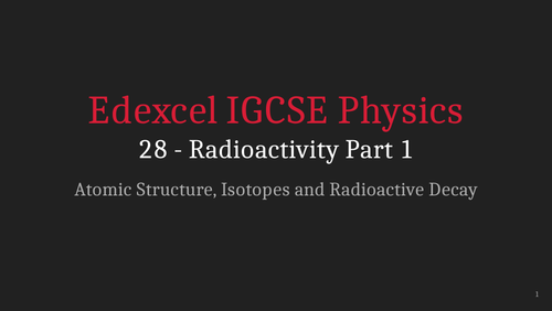 Edexcel IGCSE Physics Lecture 28 - Radioactivity Part 1 | Teaching ...