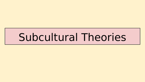 Sociology A-Level- Crime & Deviance- Subcultural Theories | Teaching ...