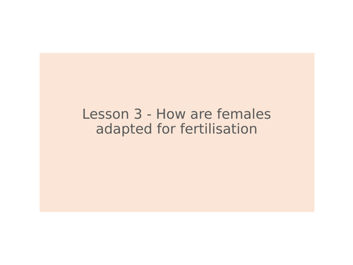KS3 Science | 3.10.2 Human reproduction - ALL LESSONS | Teaching Resources