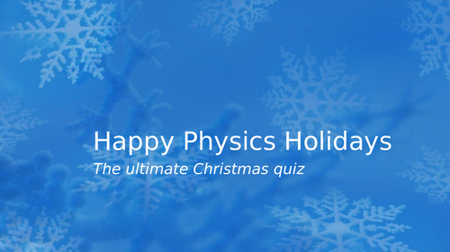 Physics Christmas Quiz | Teaching Resources