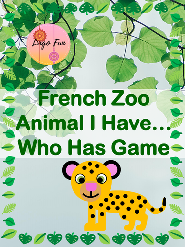 French Zoo Animal Vocabulary I have... who has game | Teaching Resources