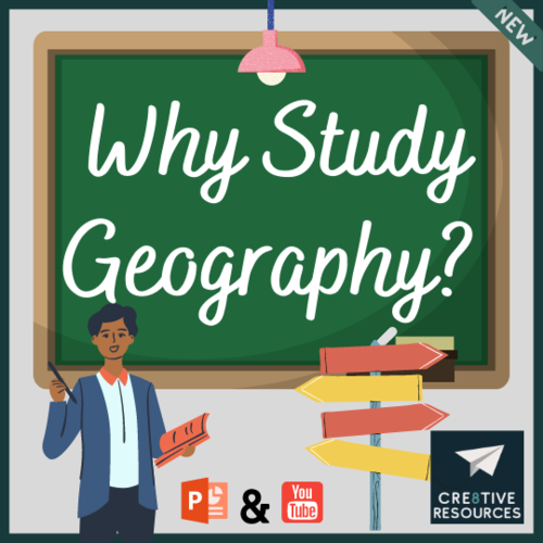 Why study Geography | Teaching Resources