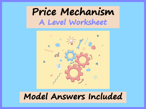 Price Mechanism Worksheet - A Level Economics | Teaching Resources