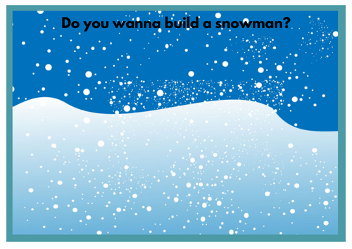 Do you wanna build a snowman? | Teaching Resources