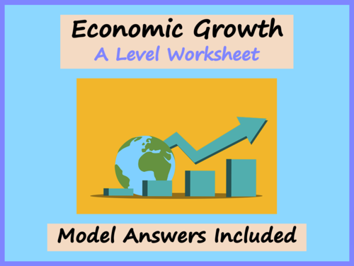 Economic Growth Worksheet - A Level Economics | Teaching Resources