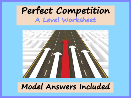 Perfect Competition Worksheet - A Level Economics | Teaching Resources