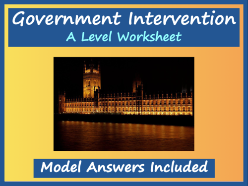 Government Intervention Worksheet (Topic 3.6) - A Level Economics ...