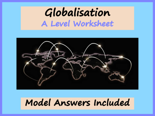 Globalisation Worksheet - A Level Economics | Teaching Resources