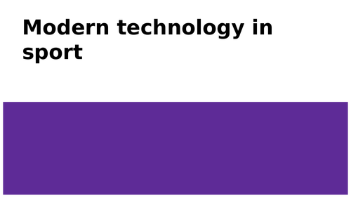 Modern technology in Sport | Teaching Resources