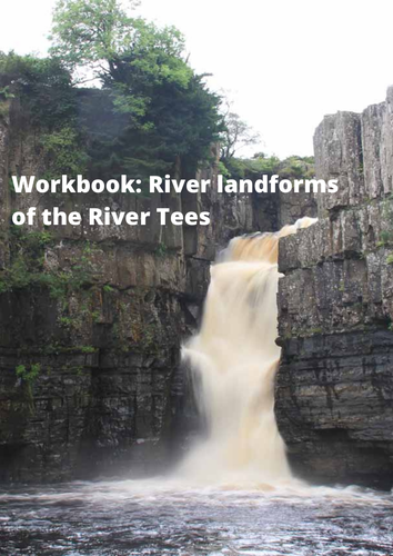 AQA Geography GCSE - River Landscapes - River Tees Case study workbook ... AQA Geography GCSE - River Landscapes - River Tees Case study workbook ...