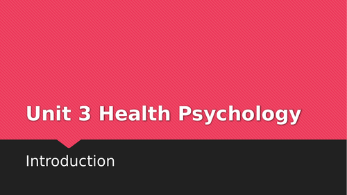 BTEC Applied Psychology Unit 3 Health Psychology Introduction ...