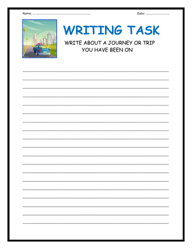 Writing Task - Write about a trip or journey you have been on ...