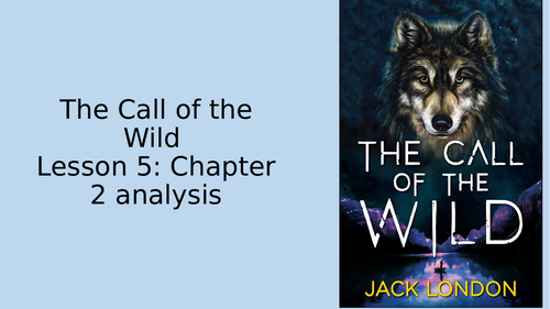 Call of The Wild Chapter 2 Analysis | Teaching Resources