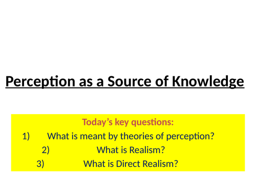 AQA A Level Philosophy: Perception as a Source of Knowledge | Teaching ...