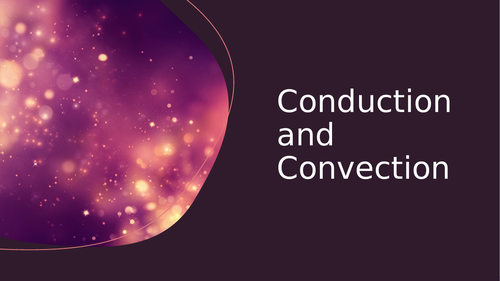 Aqa Gcse Physics Topic 1 Conduction And Convection Powerpoint