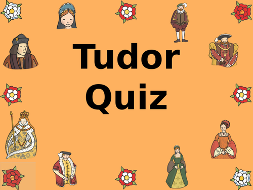 KS2 Tudor Quiz | Teaching Resources