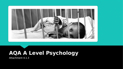AQA A Level Psychology Attachment - Romanian orphans | Teaching Resources