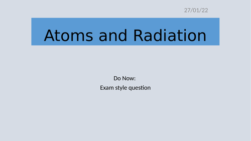 KS4 - Physics P7 Atomic Radiation unit | Teaching Resources