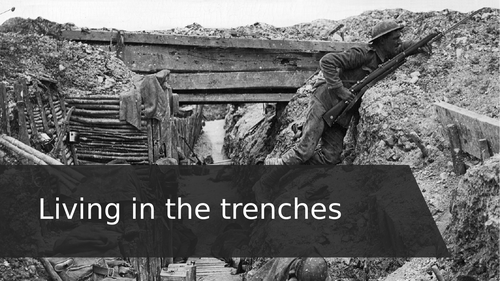 World War I - 8. Living in the trenches | Teaching Resources