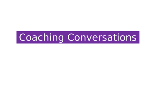 Coaching Conversations | Teaching Resources