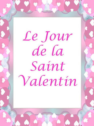 Le Jour de la Saint Valentin - French Valentine's Day Activities ...