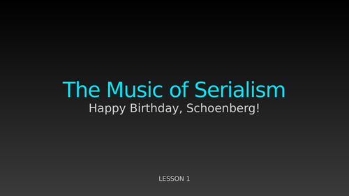 Serial Music-Year 9 (3 Lessons on Serialism) | Teaching Resources