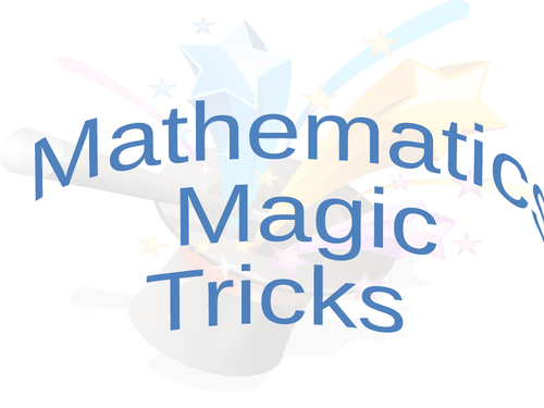 Magic Mathematics Tricks | Teaching Resources