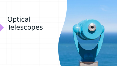 GCSE Astronomy Lesson 10- Optical Telescopes I and II | Teaching Resources