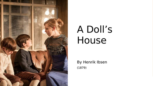 A Doll's House by Henrik Ibsen presentation | Teaching Resources