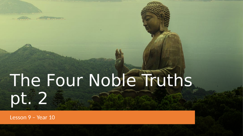 The Four Noble Truths pt 2 (GCSE Buddhist Beliefs) | Teaching Resources
