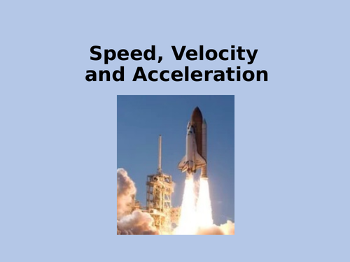 8. Speed, Velocity and Acceleration | Teaching Resources