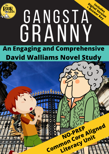 GANGSTA GRANNY NOVEL STUDY based on the book by David Walliams ...