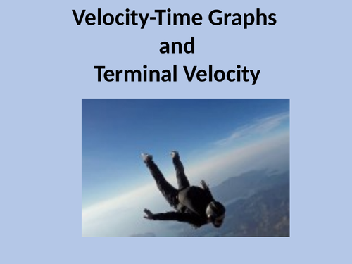 9. Velocity-Time Graphs and Terminal velocity | Teaching Resources