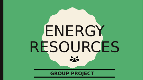 Energy Resources: Physics Group Project | Teaching Resources