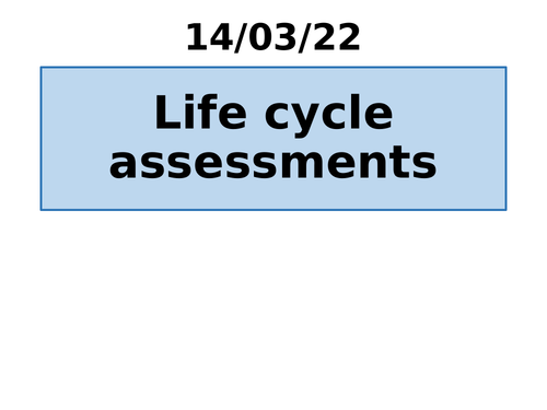 Life Cycle Assessments Lesson – GCSE Chemistry Unit 10 | Teaching Resources