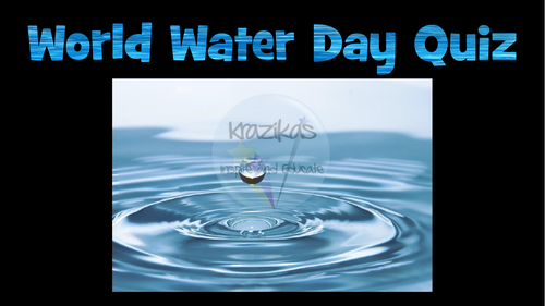 World Water Day Quiz | Teaching Resources