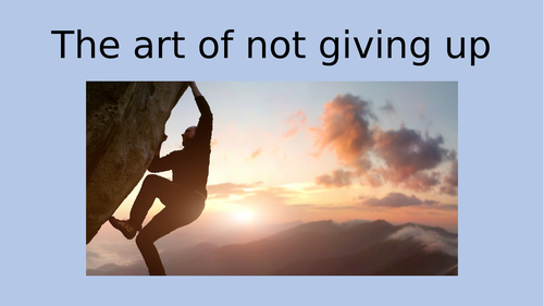 Assembly - The Art of Not Giving Up | Teaching Resources