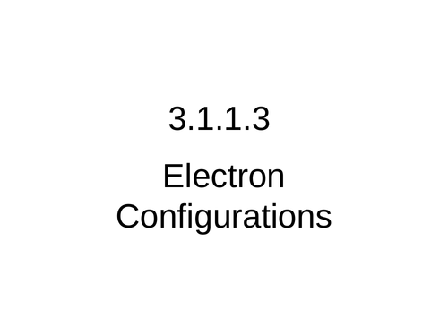 AQA 3.1.1.3 Electron Configurations | Teaching Resources