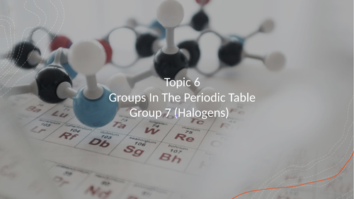 GCSE Chemistry: Group 7 Halogens | Teaching Resources