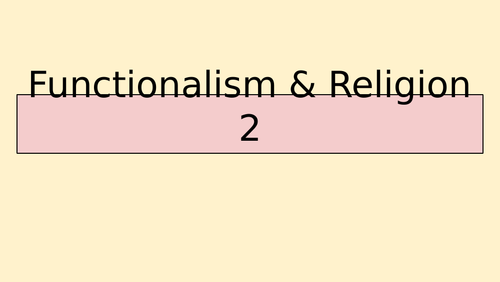 Sociology A-Level- Beliefs in Society - Functionalism and Religion 2 ...