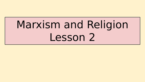 Sociology A-Level- Beliefs in Society - Marxism and Religion 1 ...