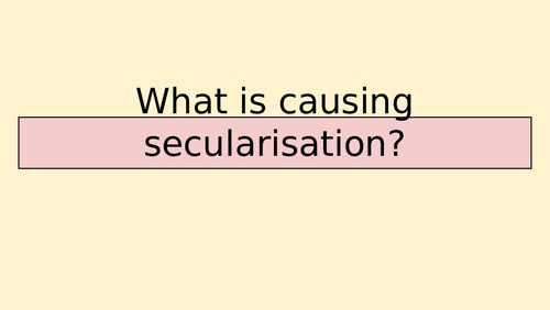 Sociology A-Level- Beliefs in Society - Causes of Secularisation ...