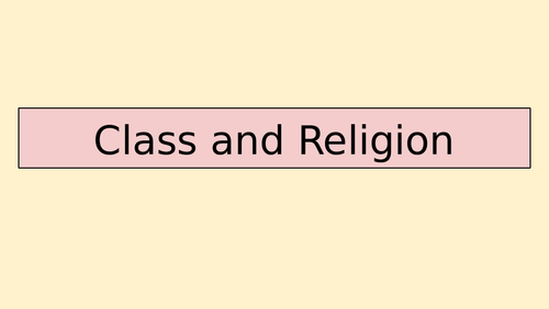 Sociology A-Level- Beliefs in Society - Class and Religion | Teaching ...