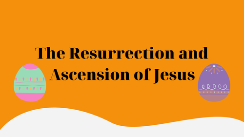 Easter: The Resurrection and Ascension (GCSE Christian beliefs ...