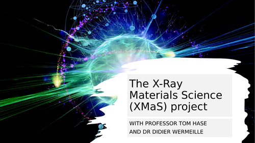 Discover the X-ray Materials Science (XMaS) project | Teaching Resources