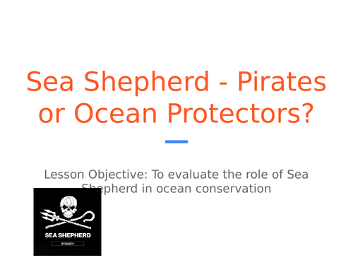 Sea Shepherd - Pirates or Ocean Protectors? | Teaching Resources